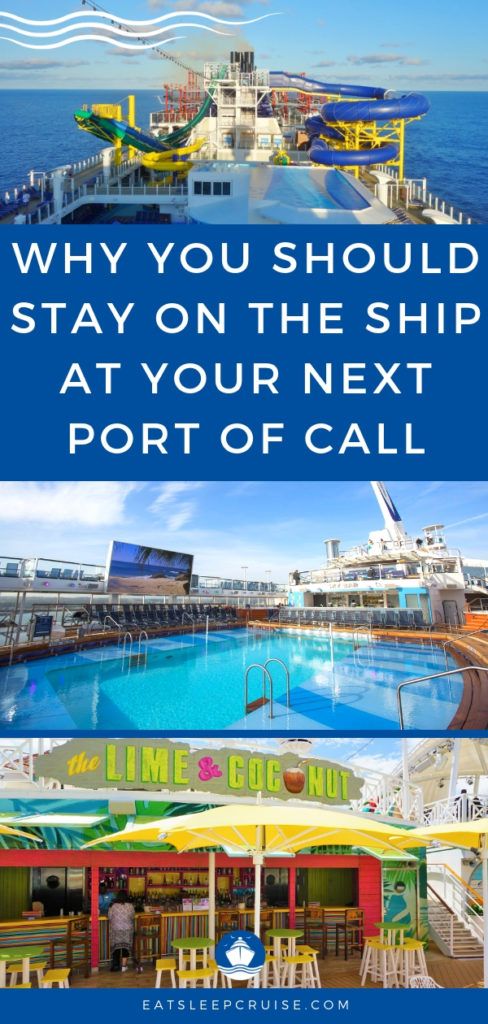 7 Reasons to Stay on the Ship at Your Next Port of Call ...