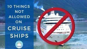 10 Items You Are Not Allowed to Bring on a Cruise - EatSleepCruise.com