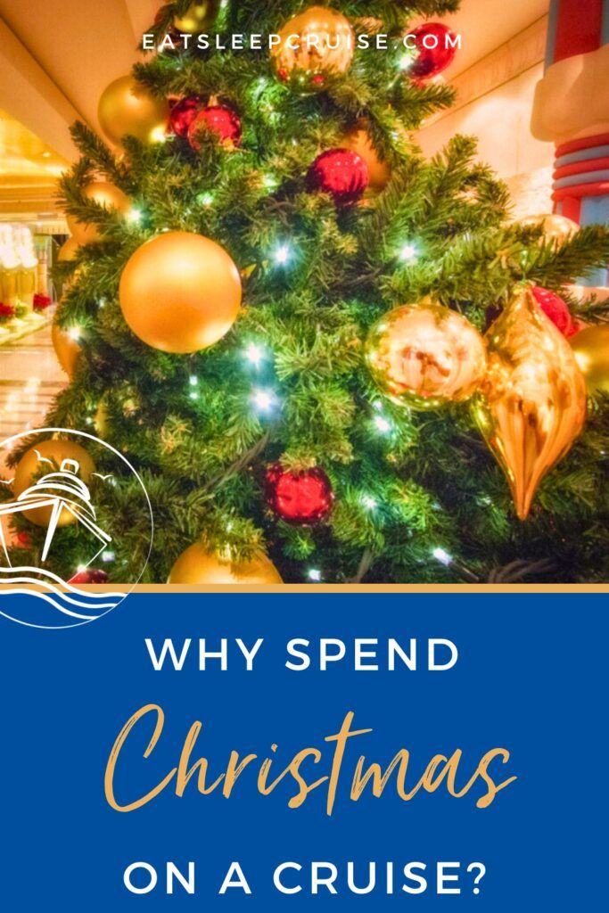 Why Spend Christmas on a Cruise? Benefits, Tips & How Cruise Lines ...