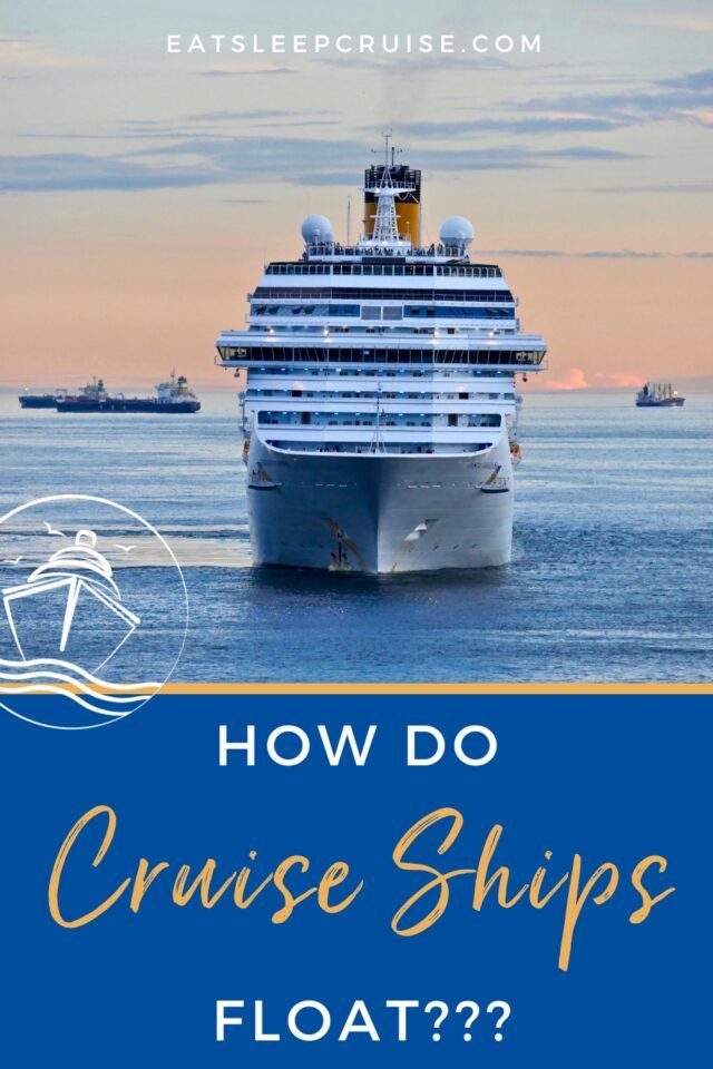 How Do Cruise Ships Float?