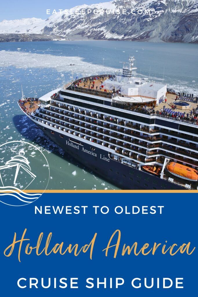2026 Guide to Holland America Cruise Ships: Newest to Oldest