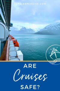 Are Cruises Safe? What You Need to Know Before Setting Sail