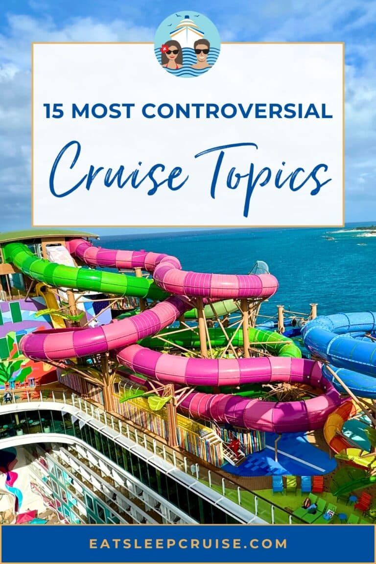 The 15 Most Controversial Cruise Topics - Where Do You Stand?